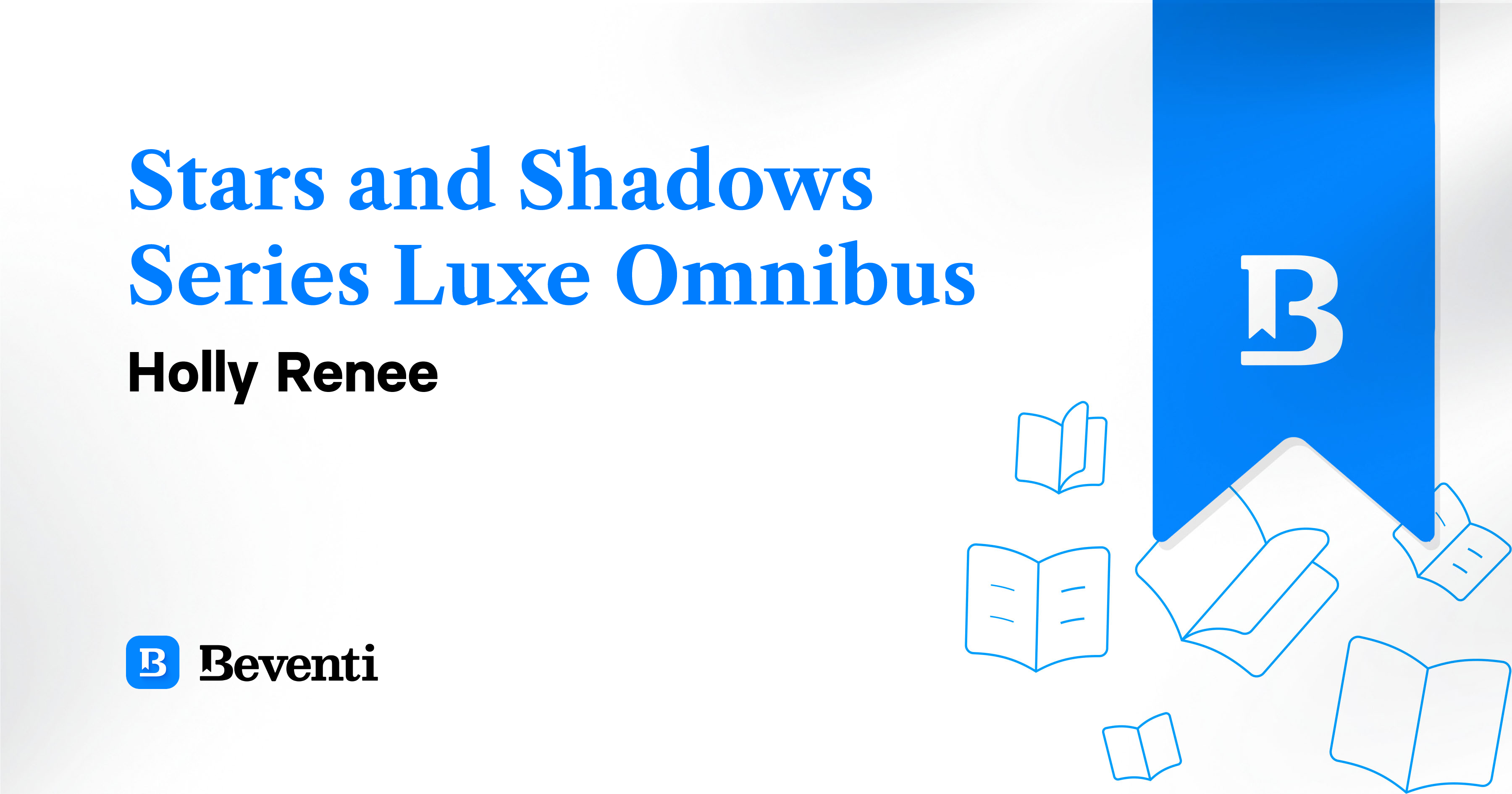 Stars and Shadows Series Luxe Omnibus, Holly Renee - Beventi