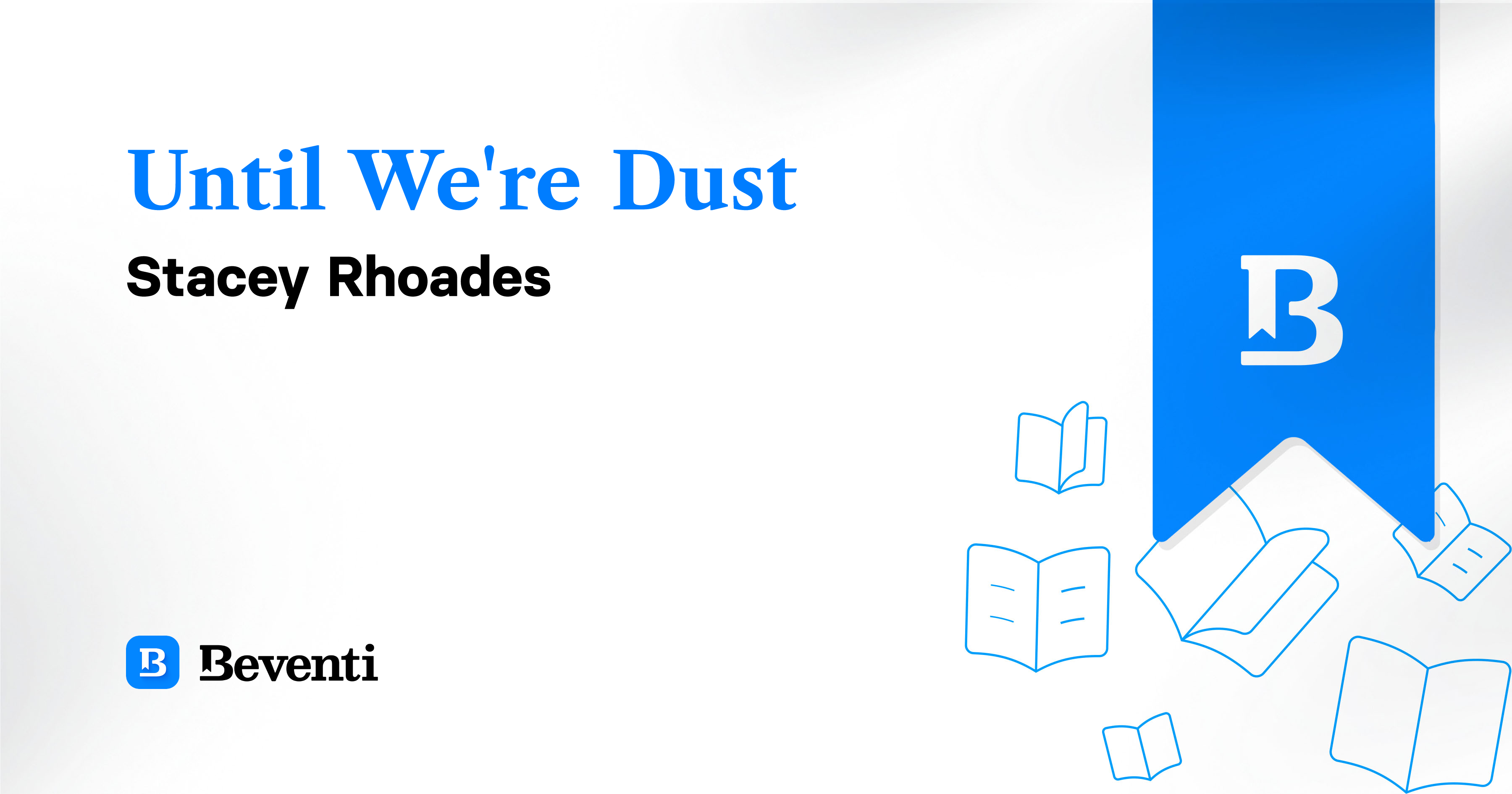Until We're Dust, Stacey Rhoades